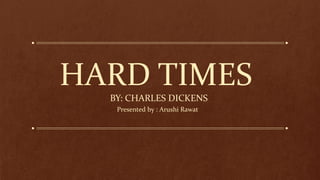 'Hard Times' by Charles Dickens ppt student analysis | PPT