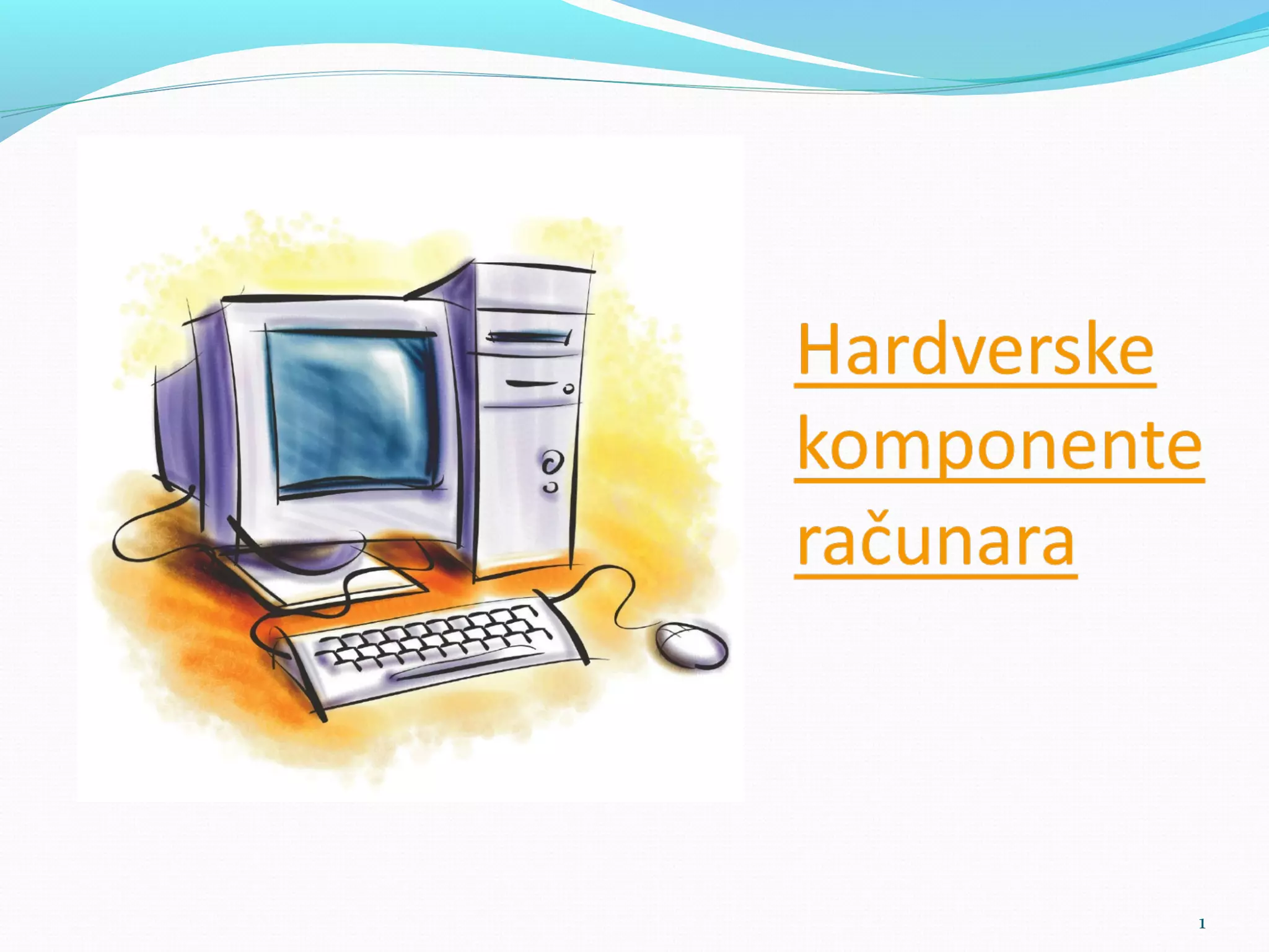 Hardverske komponente PC racunara | PPT