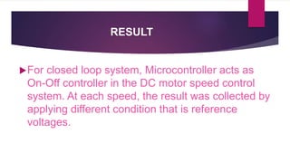 DC MOTOR SPEED CONTROL USING ON-OFF CONTROLLER BY PIC16F877A MICROCONTROLLER | PPT
