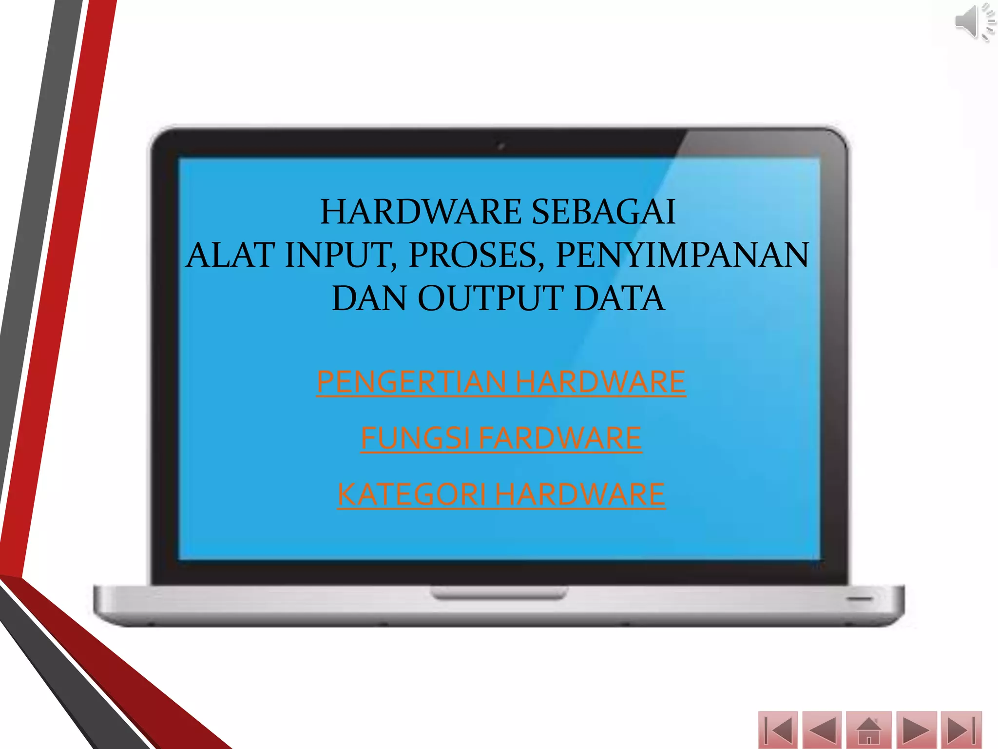 HARDWARE SEBAGAI ALAT INPUT, PROSES, PENYIMPANAN DAN OUTPUT DATA | PPTX