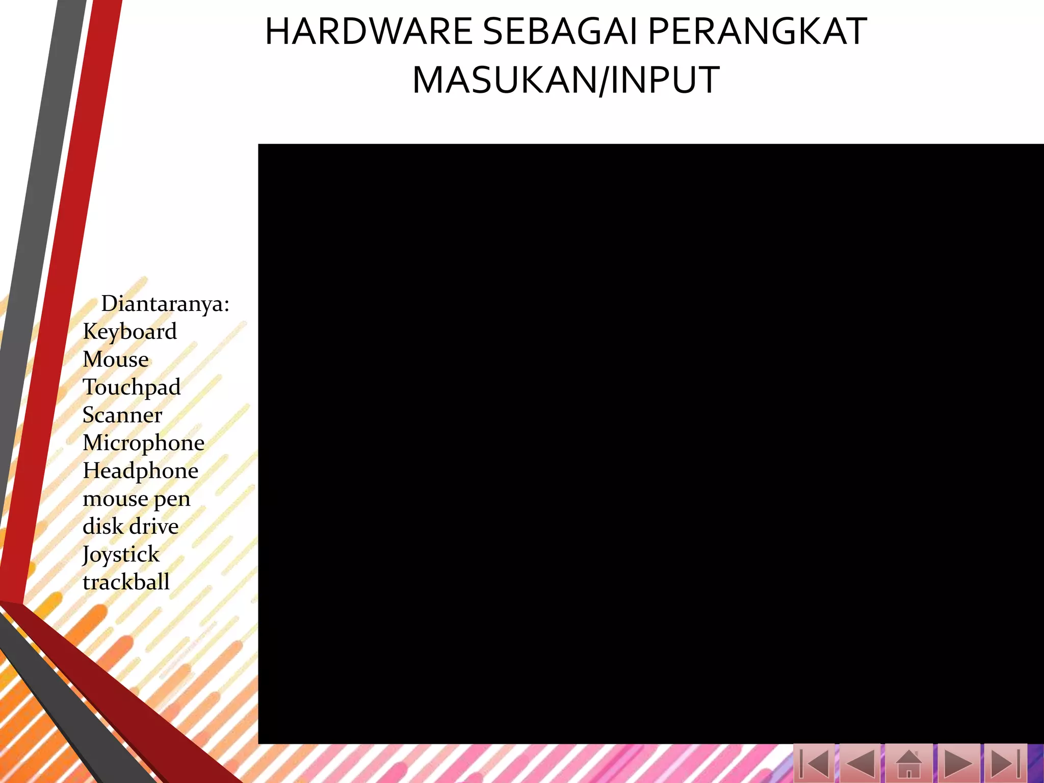 HARDWARE SEBAGAI ALAT INPUT, PROSES, PENYIMPANAN DAN OUTPUT DATA | PPTX