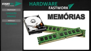 Professor Leonardo Oliveira Hardware Module | PPT