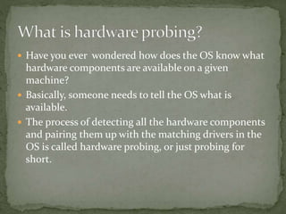 Hardware Probing in the Linux Kernel | PPTX