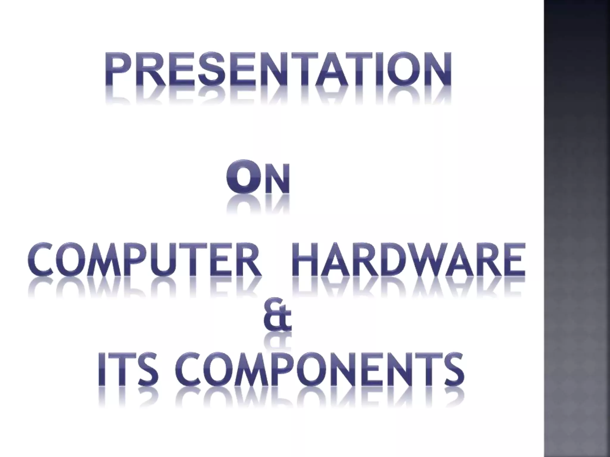 Hardware- the entire parts of a computer | PPTX