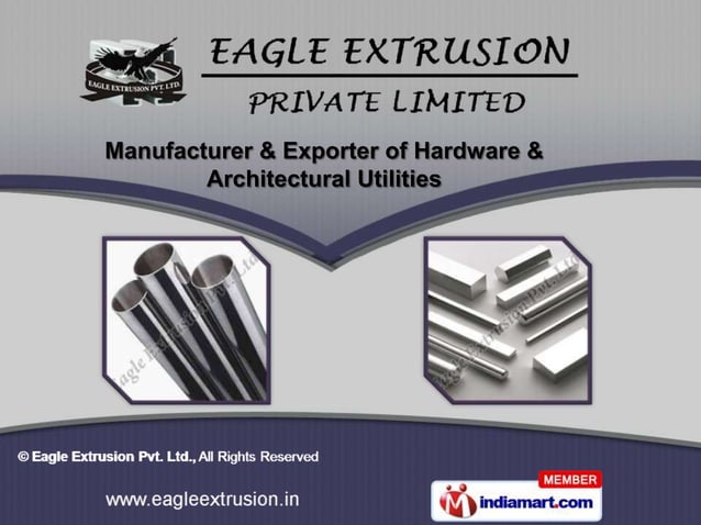 Hardware and Architectural Utilities by Eagle Extrusion Pvt. Ltd., Surat | PPT