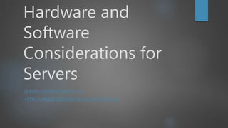 Hardware and Software Considerations for Servers | PPT