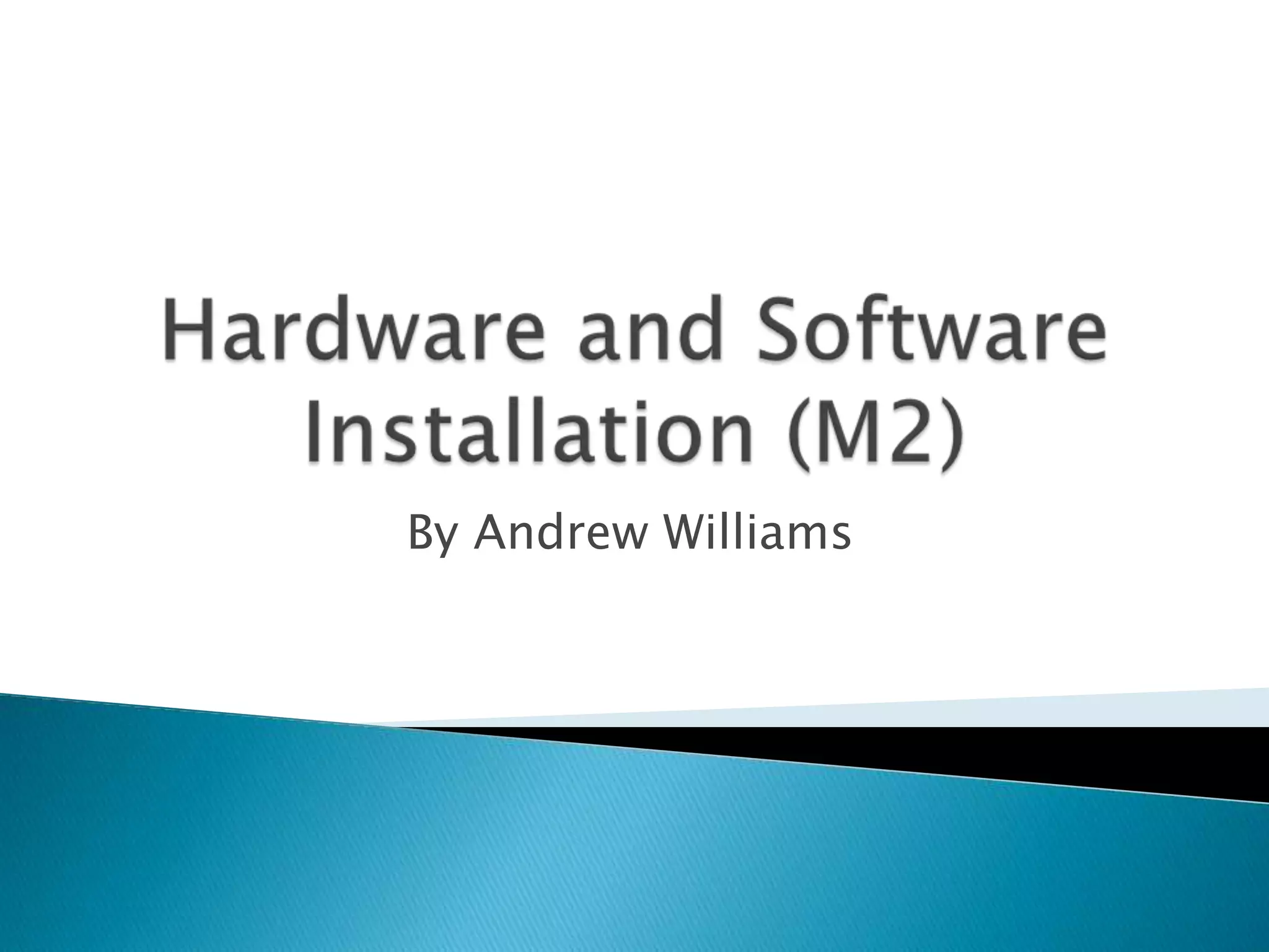 Hardware and software installation (m2) | PPTX