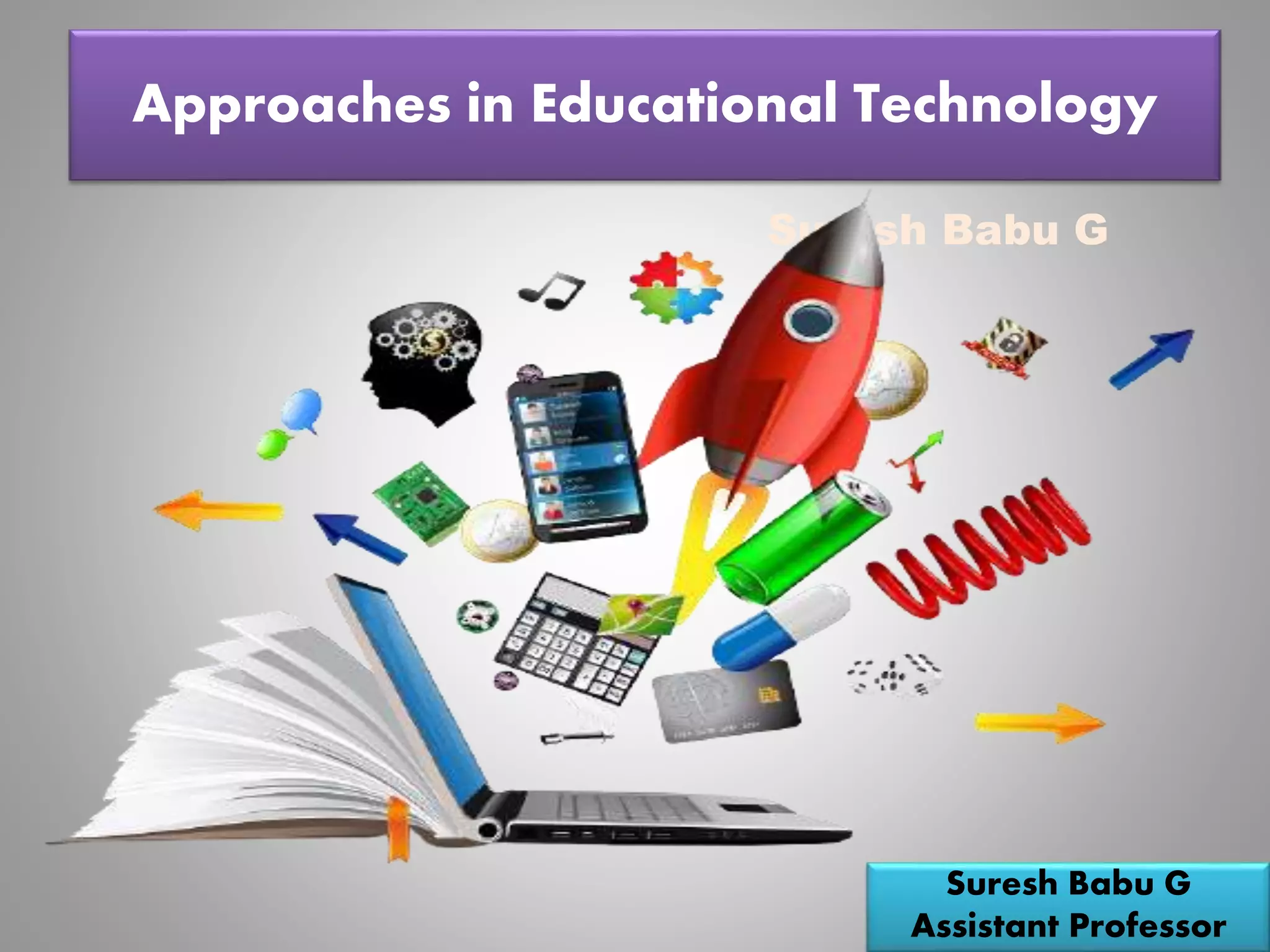 Approaches of Educational Technology-Hardware, Software and Systems ...