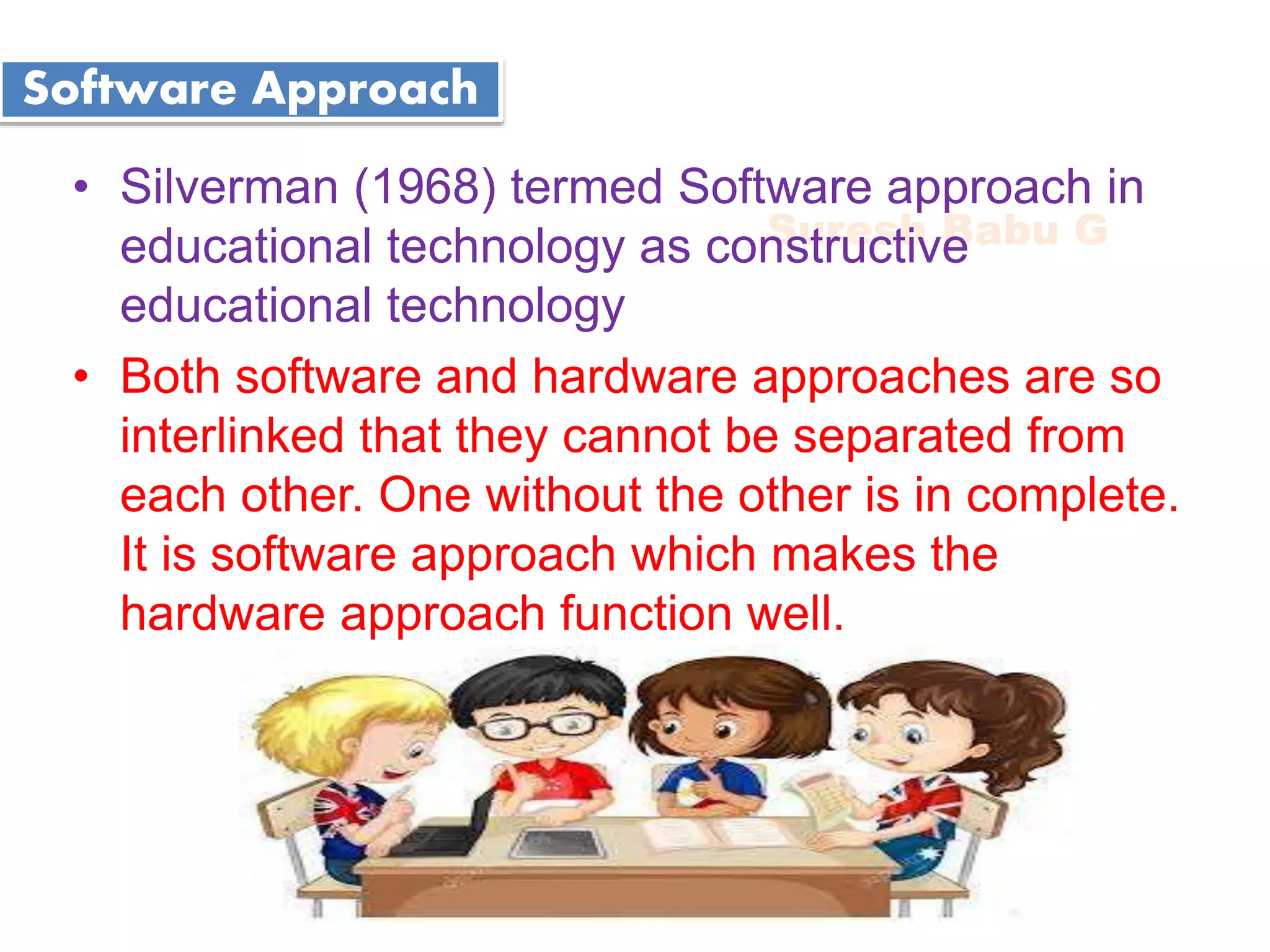 Approaches of Educational Technology-Hardware, Software and Systems ...