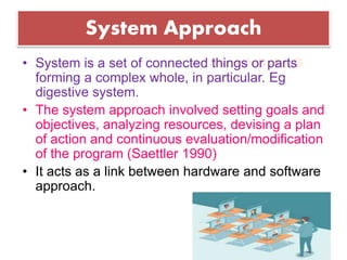 Approaches of Educational Technology-Hardware, Software and Systems ...