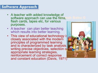 Approaches of Educational Technology-Hardware, Software and Systems ...