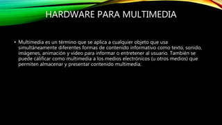Hardware de multimedia | PPTX