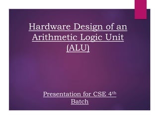 Hardware Design of an or Arithmetic Logic Unit.ppt