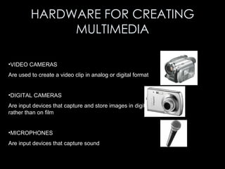 Hardware For Creating And Displaying Multimedia! | PPT