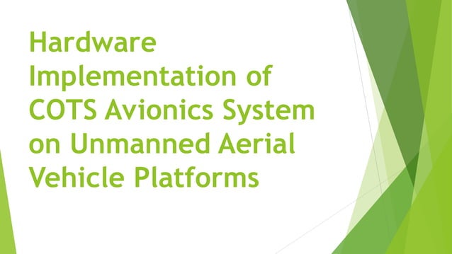 Hardware implementation of cots avionics system on unmanned | PPT