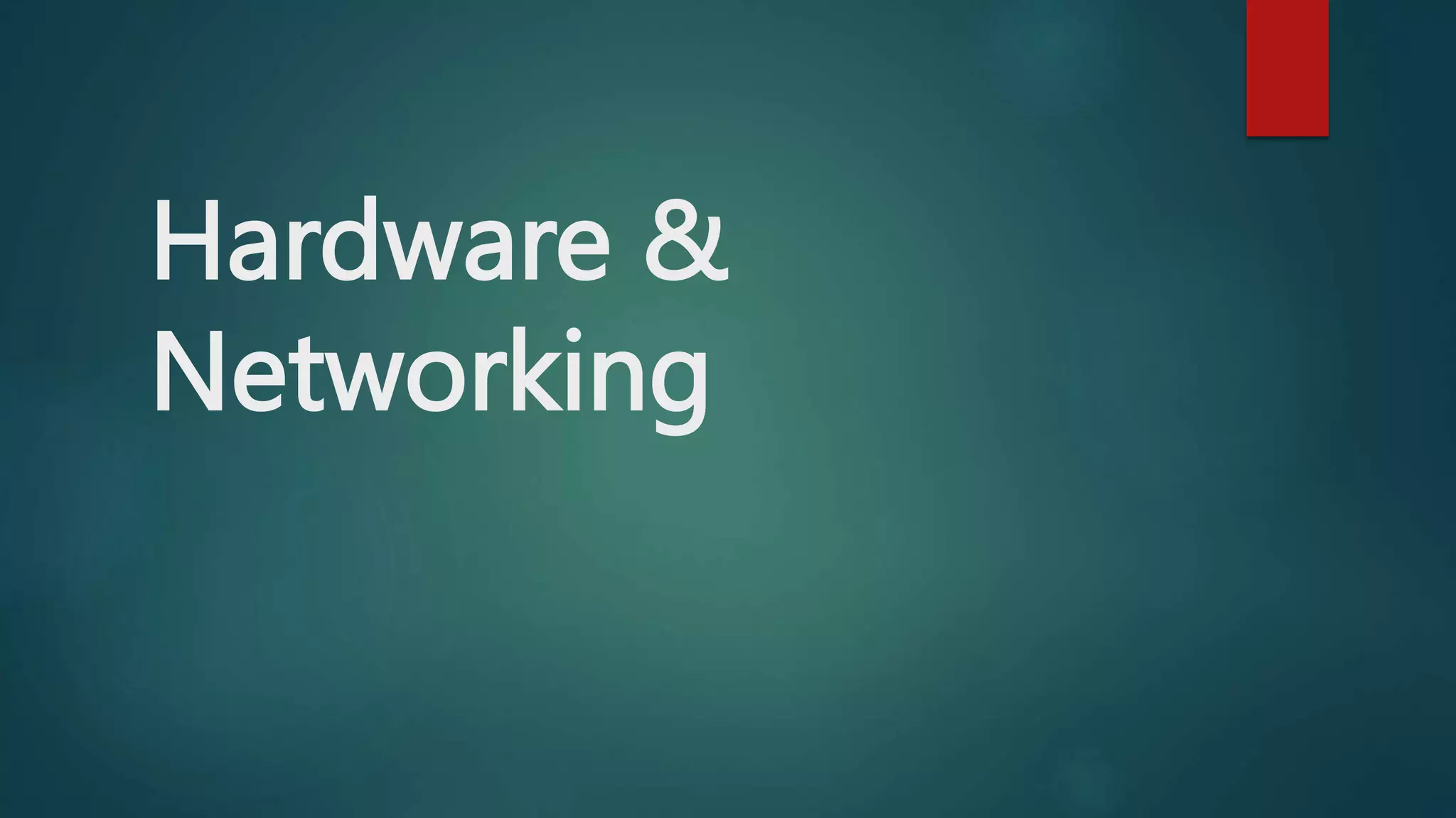 Hardware & Networking.pptx