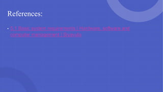 Hardware, Software and computer management.pptx