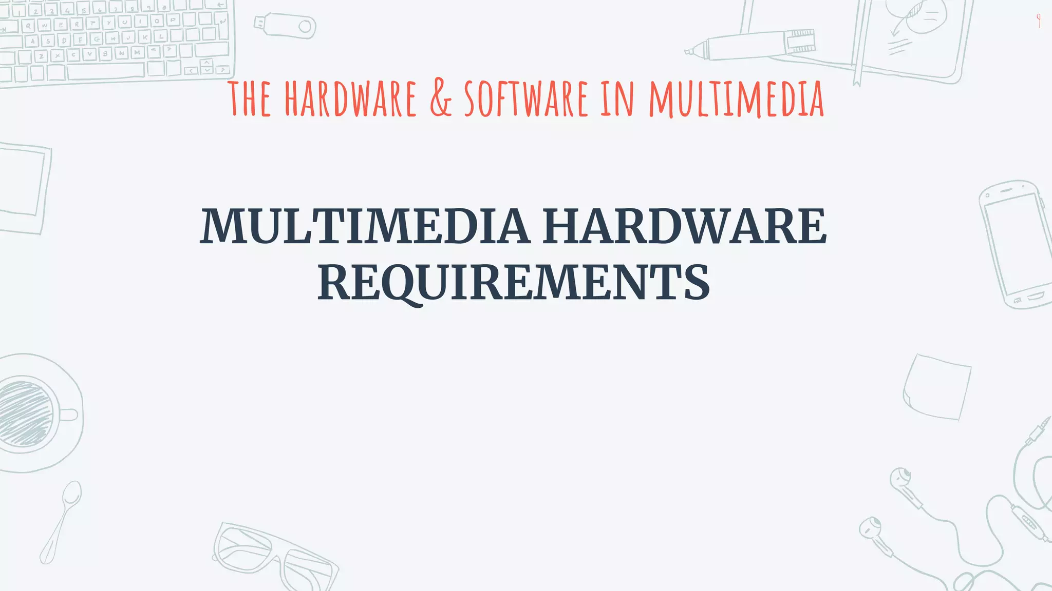 Hardware & software in multimedia | PPTX