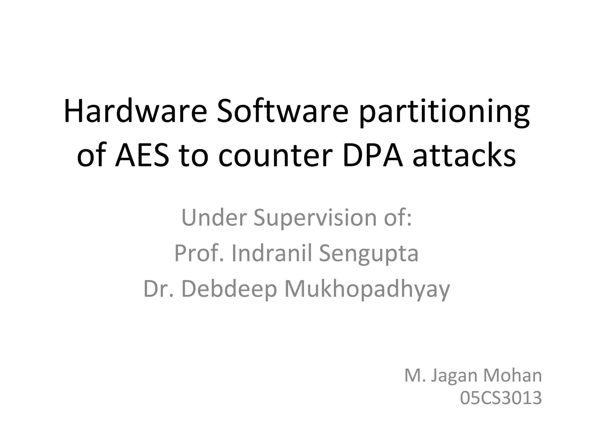 Hardware Software Partitioning Of Advanced Encryption Standard To Counter Differential Power