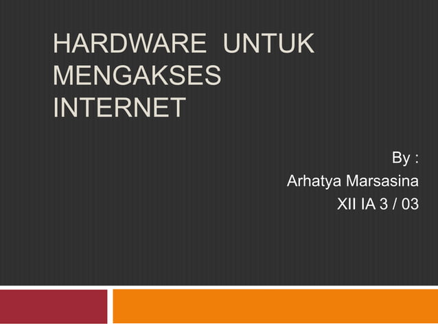 Hardware untuk mengakses internet | PPT