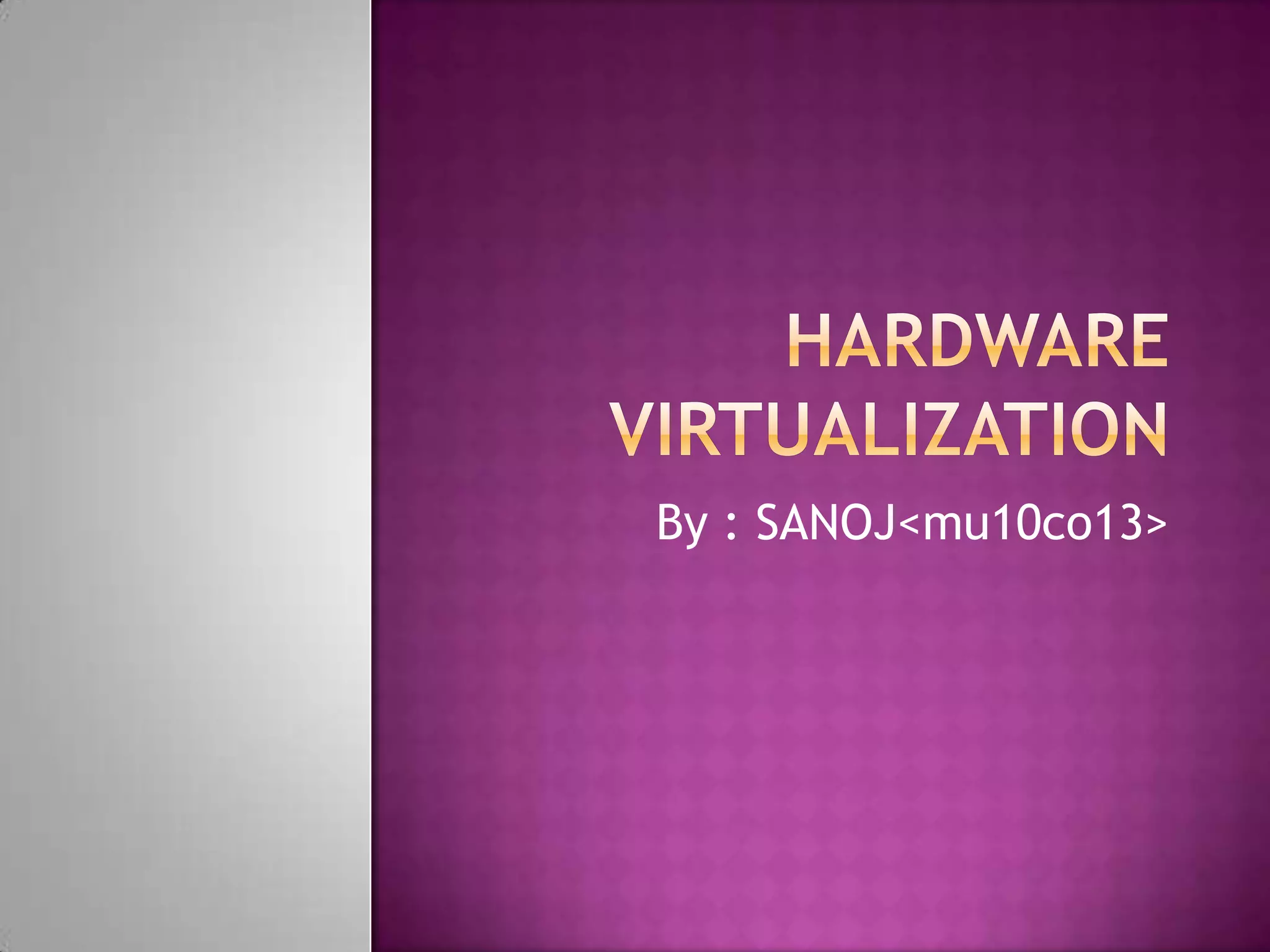 Hardware virtualization basic | PPT