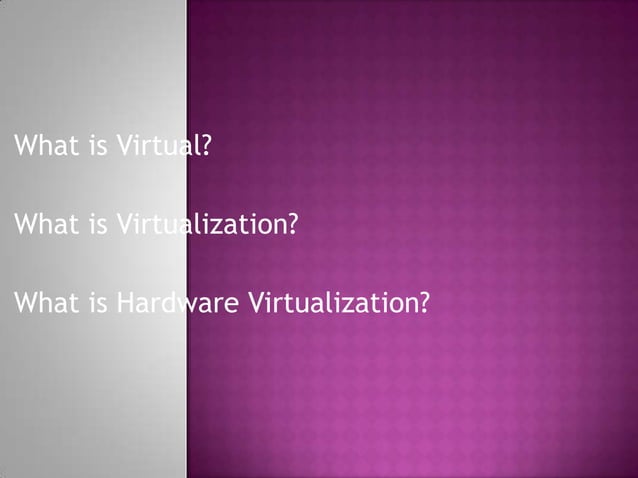 Hardware virtualization basic | PPT