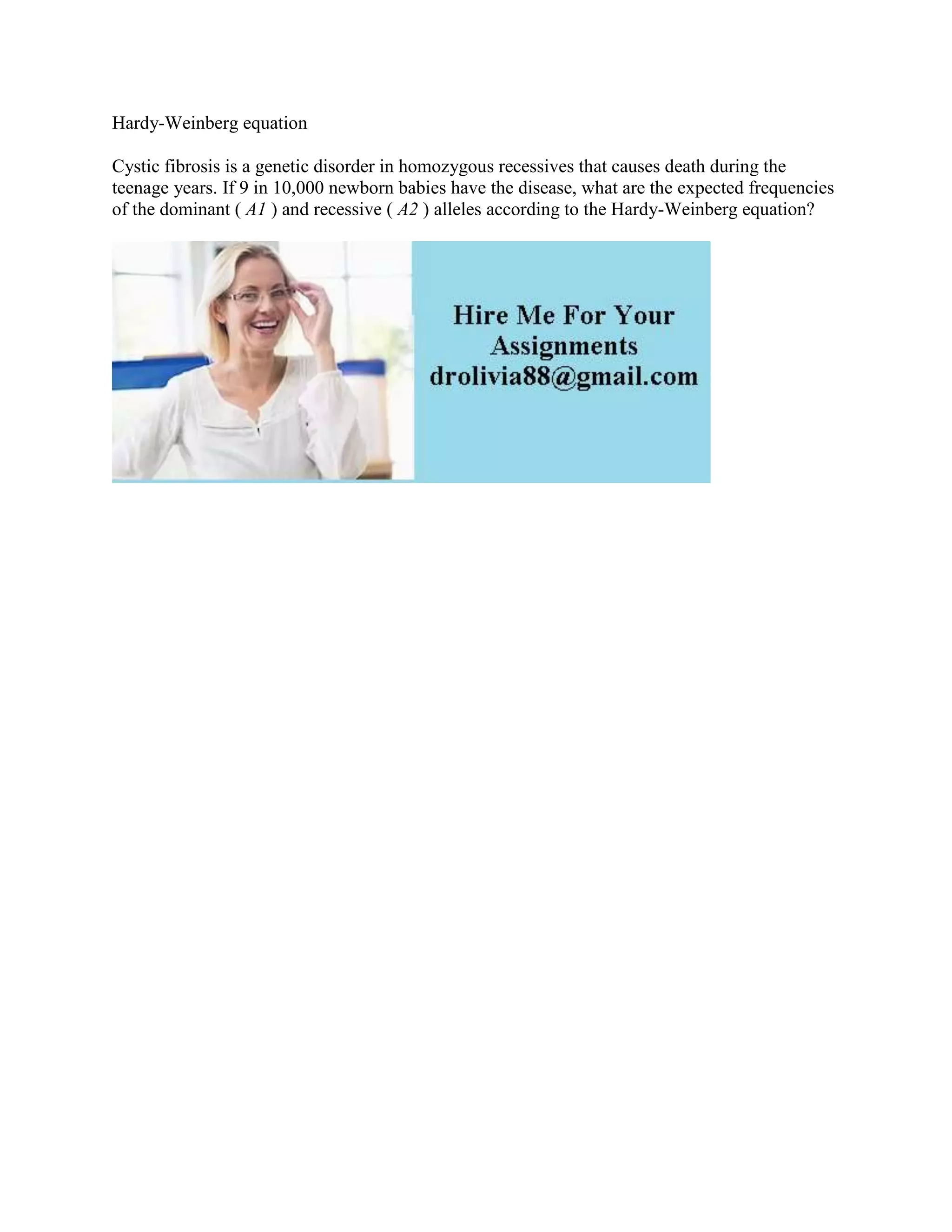 Hardy-Weinberg equation Cystic fibrosis is a genetic disorder in homoz.docx