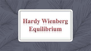 Hardy weinberg equilibrium | PPTX
