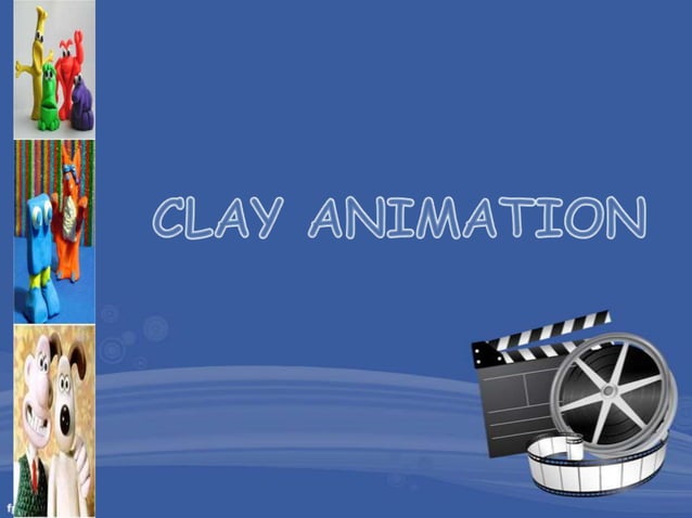 Clay Animation | PPTX | Computer Animation | Computer Software and Applications