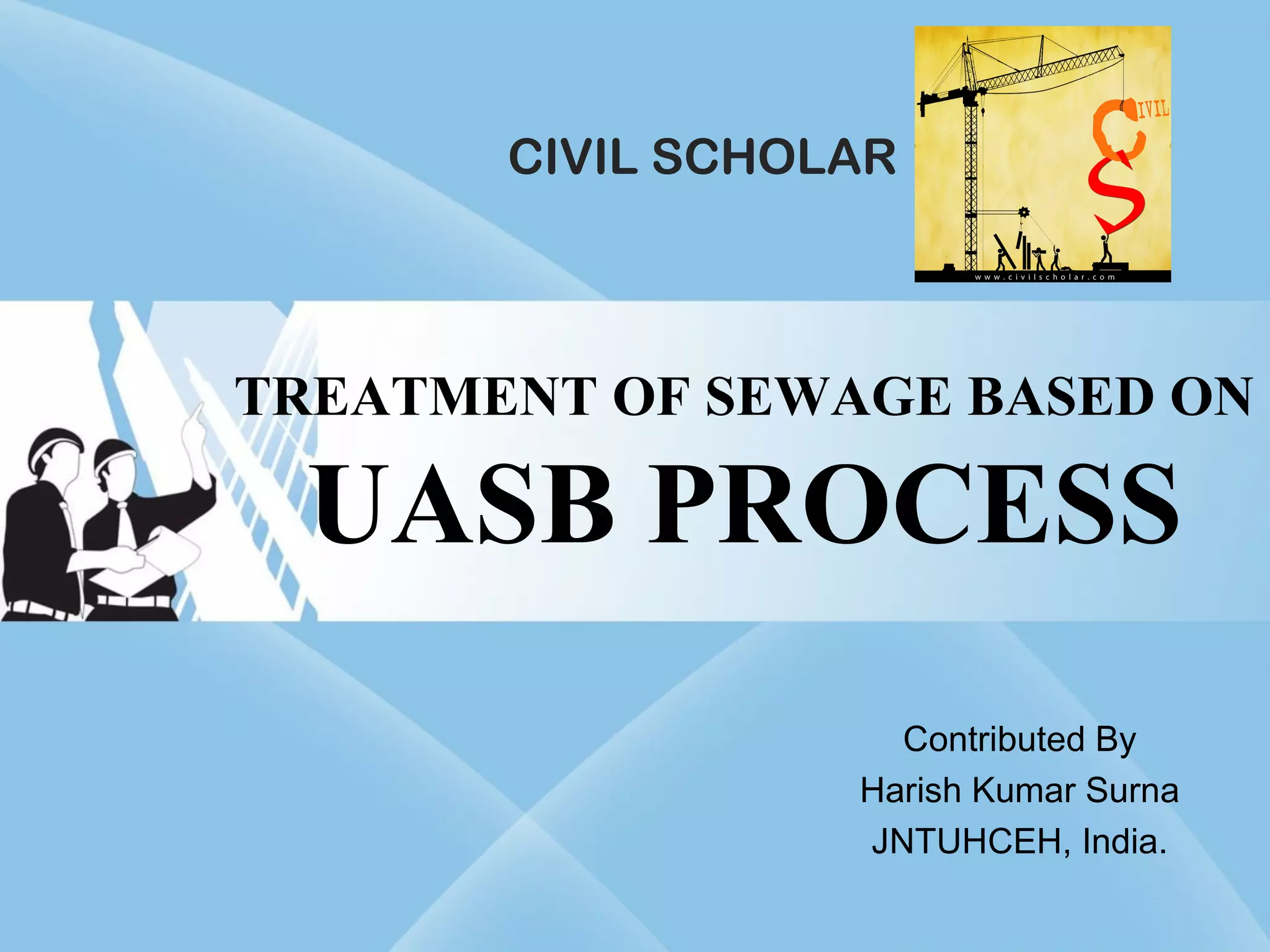 Upflow Anaerobic Sludge Blanket (UASB) Treatment of Sewage | PPT