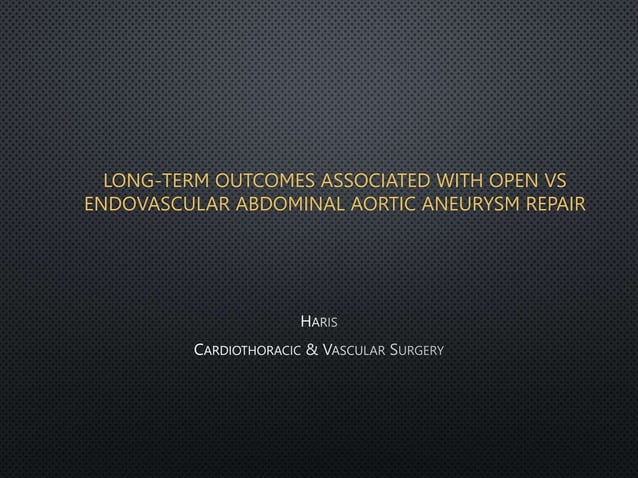 Haris Open VS Endovascular AAA.pptx