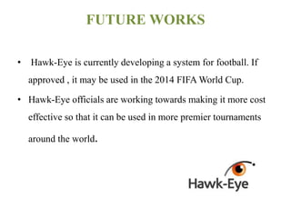 Hawk Eye Technology ppt | PPTX