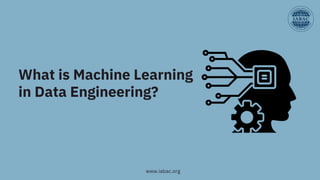 What is Machine Learning in Data Engineering | IABAC | PDF