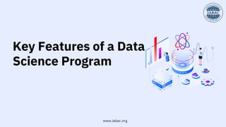 Key Features of a Data Science Program | IABAC | PPT