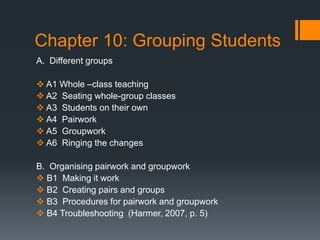 The practice of English language teaching- Grouping students | PPTX