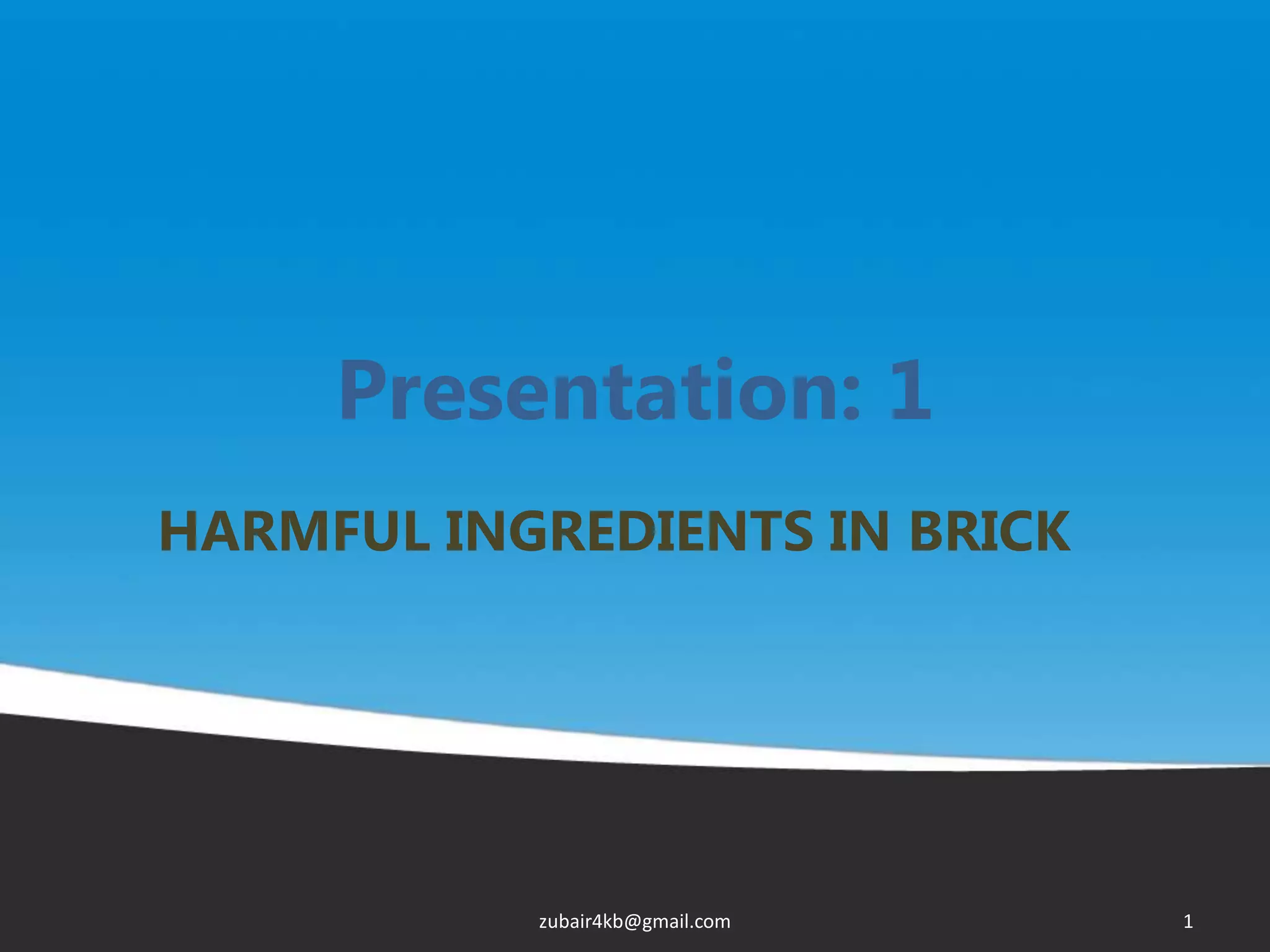 Harmful ingredients in brick | PPTX | Gardening | Home & Garden