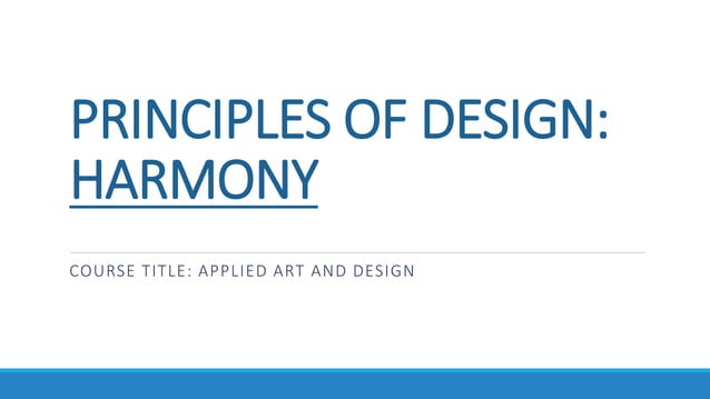 Harmony: Principles of design | PPTX | Needlework | Arts and Crafts