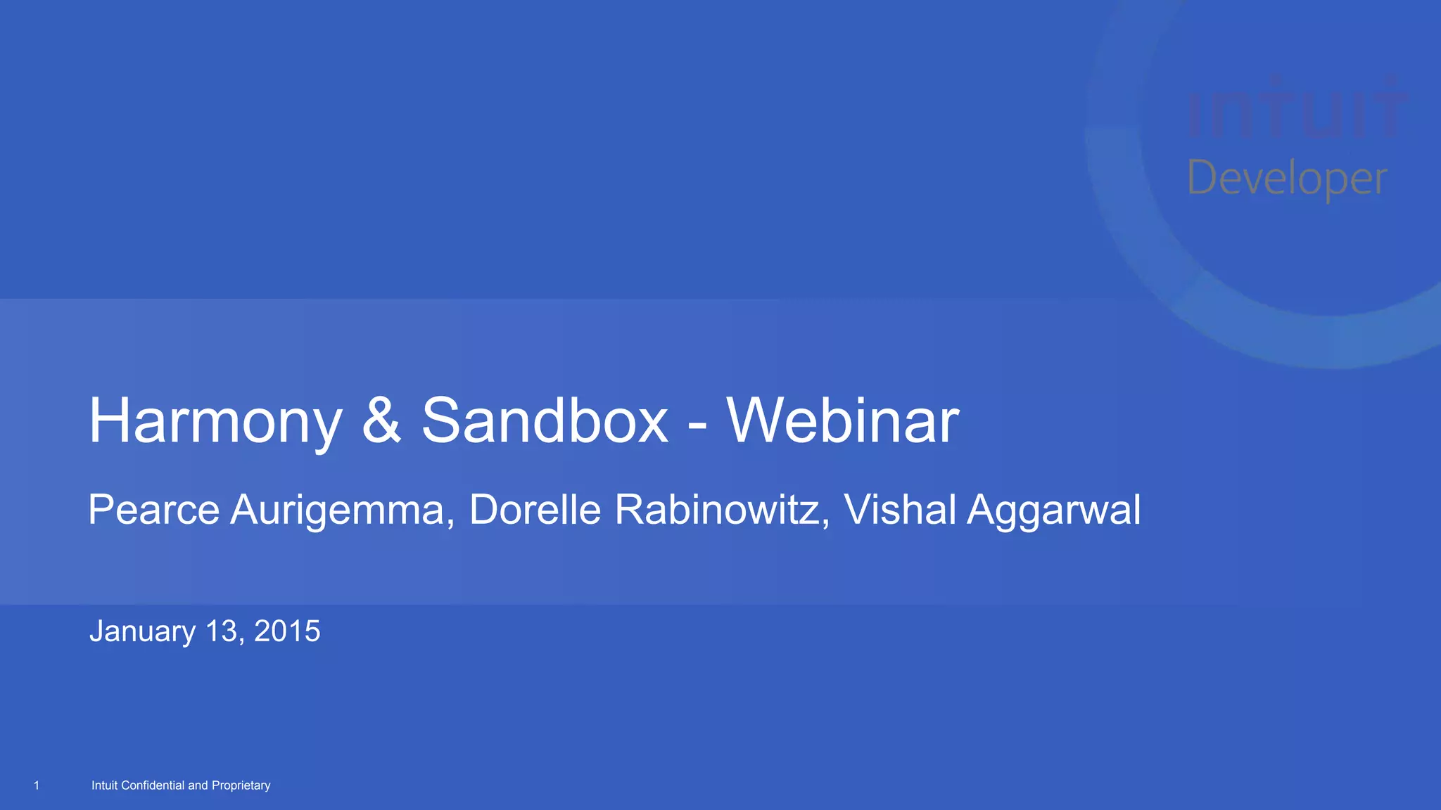 Harmony, Sandbox, and You: Intuit Developer Webinar, January 2015 | PPT