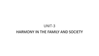 HARMONY IN THE FAMILY AND SOCIETY - Unit-III | PPTX