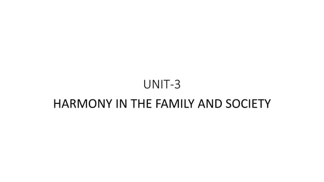 HARMONY IN THE FAMILY AND SOCIETY - Unit-III | PPTX | Family and Relationships