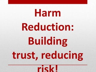 Harm Reduction Presentation 2014 | PPTX