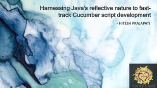Harnessing Java's Reflective Nature For Selenium-Cucumber - Hitesh ...