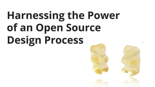 Harnessing the Power of an Open Source Design Process | PDF