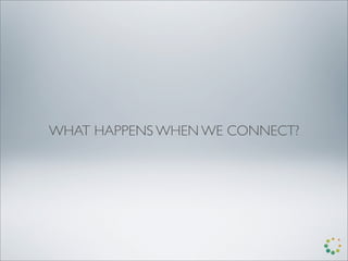 Harnessing the power of connection | PPT