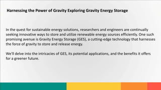 Harnessing the Power of Gravity Exploring Gravity Energy Storage.pptx
