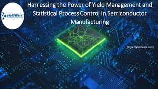 Harnessing the Power of Yield Management and Statistical Process ...