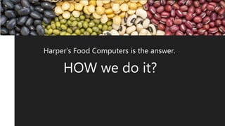 Harper's food computers | PPT