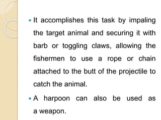 Harpoon fishing method | PPTX