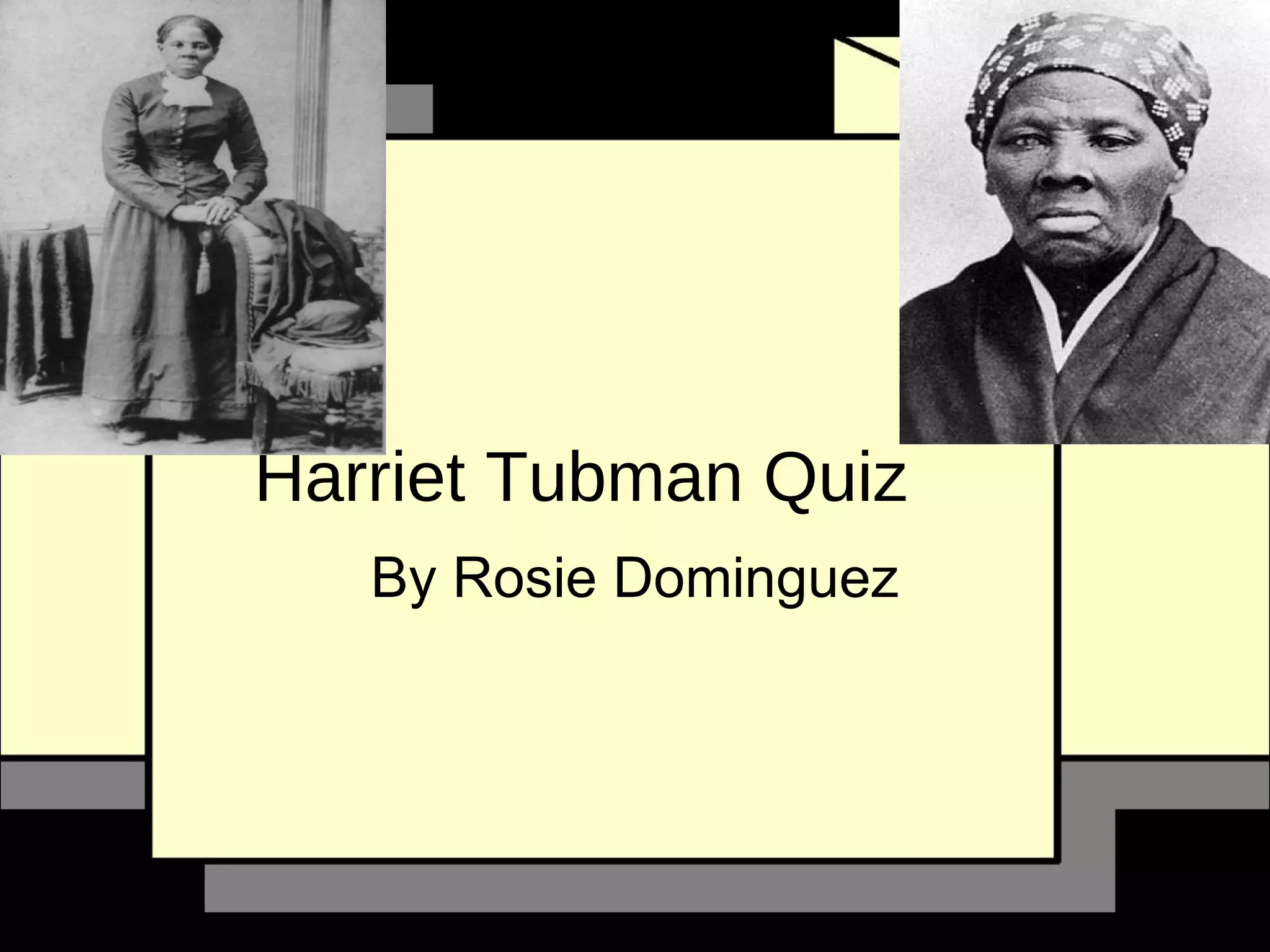 Harriet tubman quiz | PPT