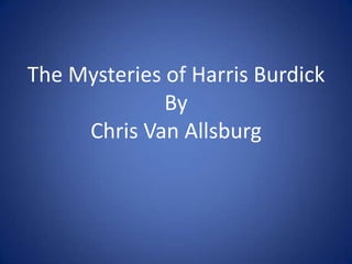 Harris burdick | PPTX